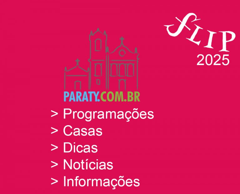 Tudo sobre a Flip 2025 - Paraty, Turismo, Cultura e Natureza